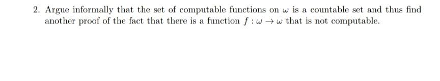 Solved 2. Argue informally that the set of computable | Chegg.com