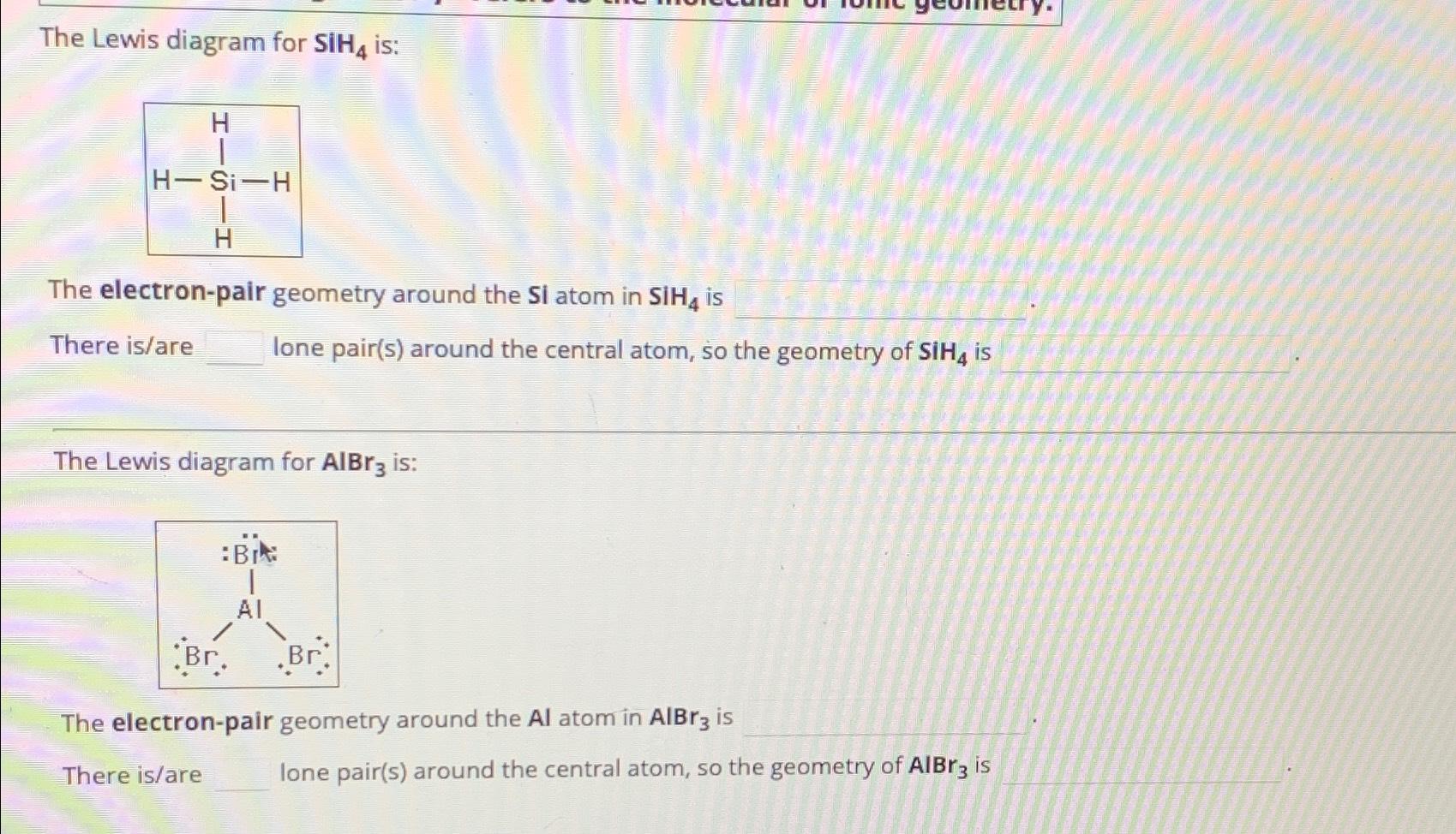 Solved The Lewis diagram for SiH4 ﻿is:The electron-pair | Chegg.com