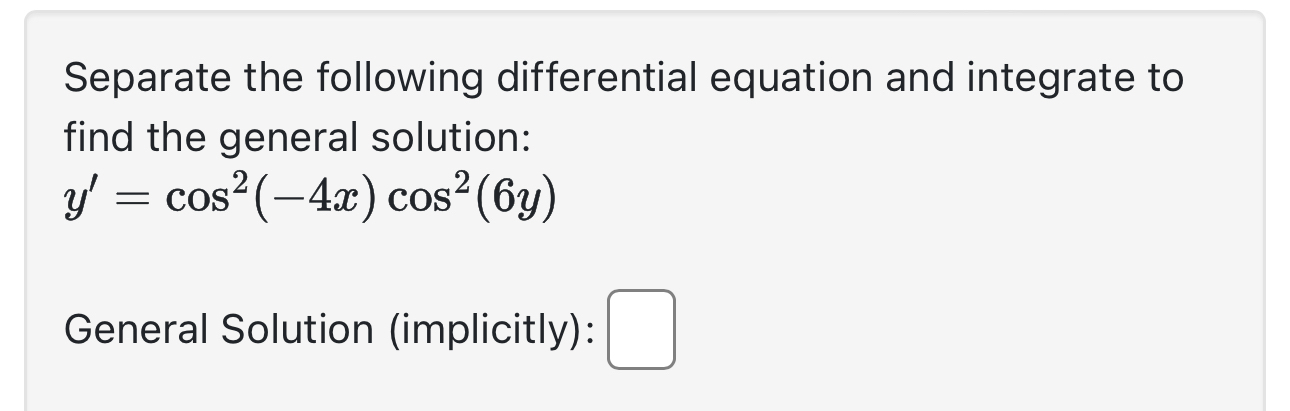 Solved Separate the following differential equation and | Chegg.com