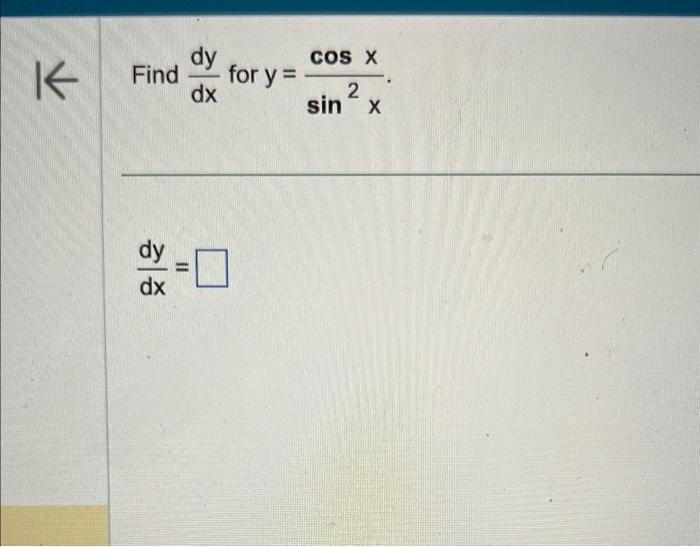 Solved Find dxdy for y=sin2xcosx dxdy= | Chegg.com