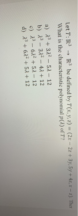 Solved Let T: R3 → R3 be defined by T(x, y, z) = (2x – 22 + | Chegg.com
