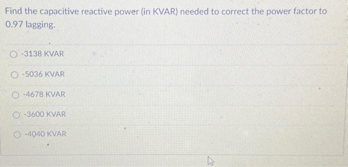 Solved Question 5 Find the capacitive reactive power (in | Chegg.com