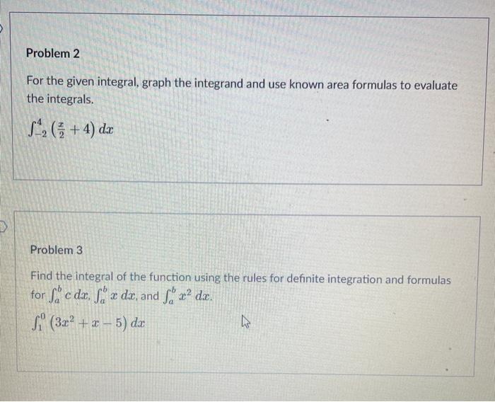 Solved Problem 2 For the given integral, graph the integrand | Chegg.com