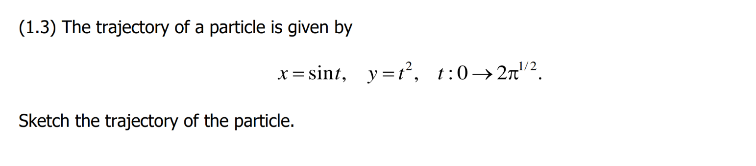 Solved (1.3) ﻿The trajectory of a particle is given | Chegg.com