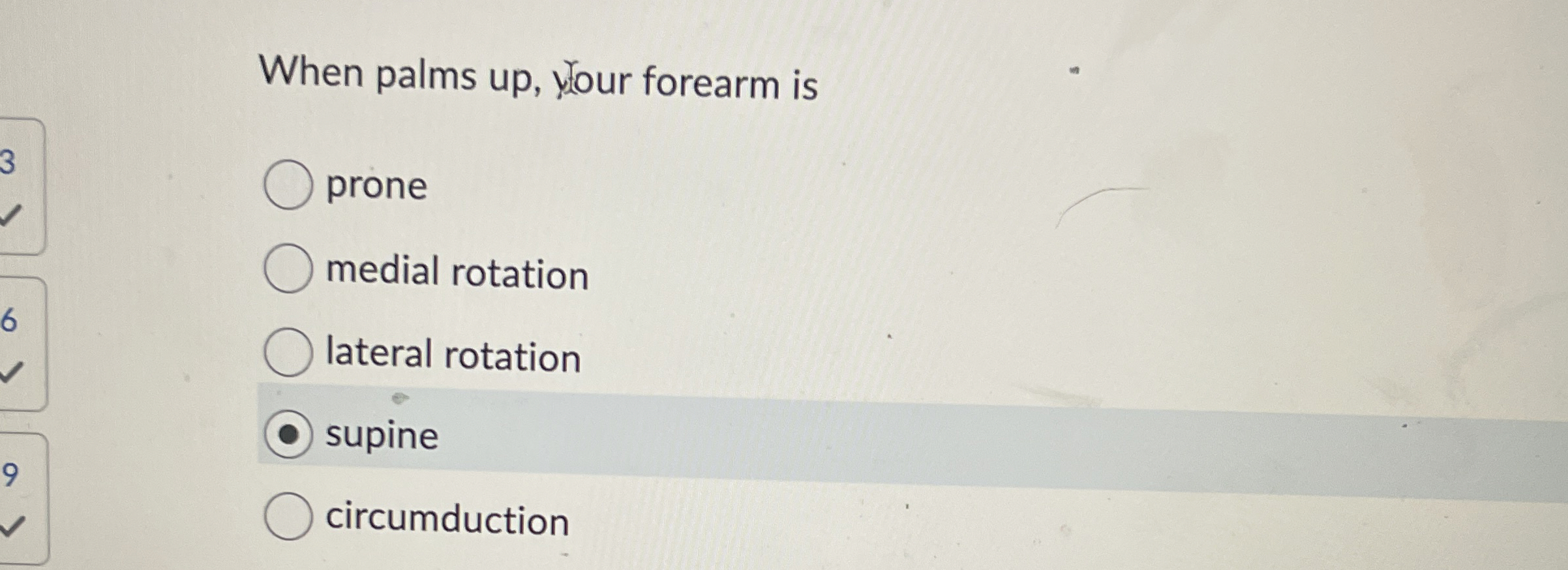 Solved When palms up, ﻿hour forearm ispronemedial | Chegg.com