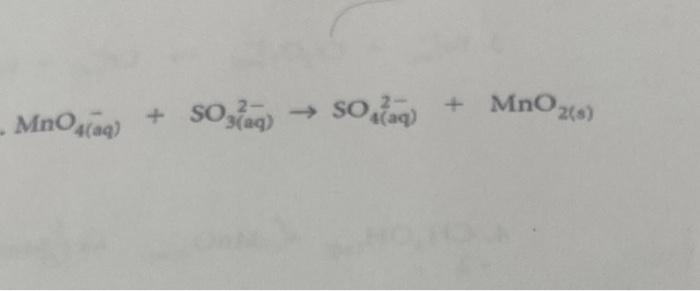 Solved MnO4(aq) 2- 2- SO3(aq) → SO(aq) + MnOz(s) | Chegg.com