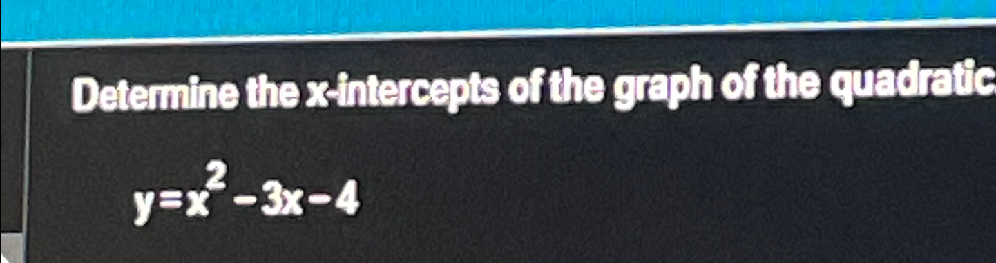 Solved Determine the x ﻿intercepts of the graph of the | Chegg.com