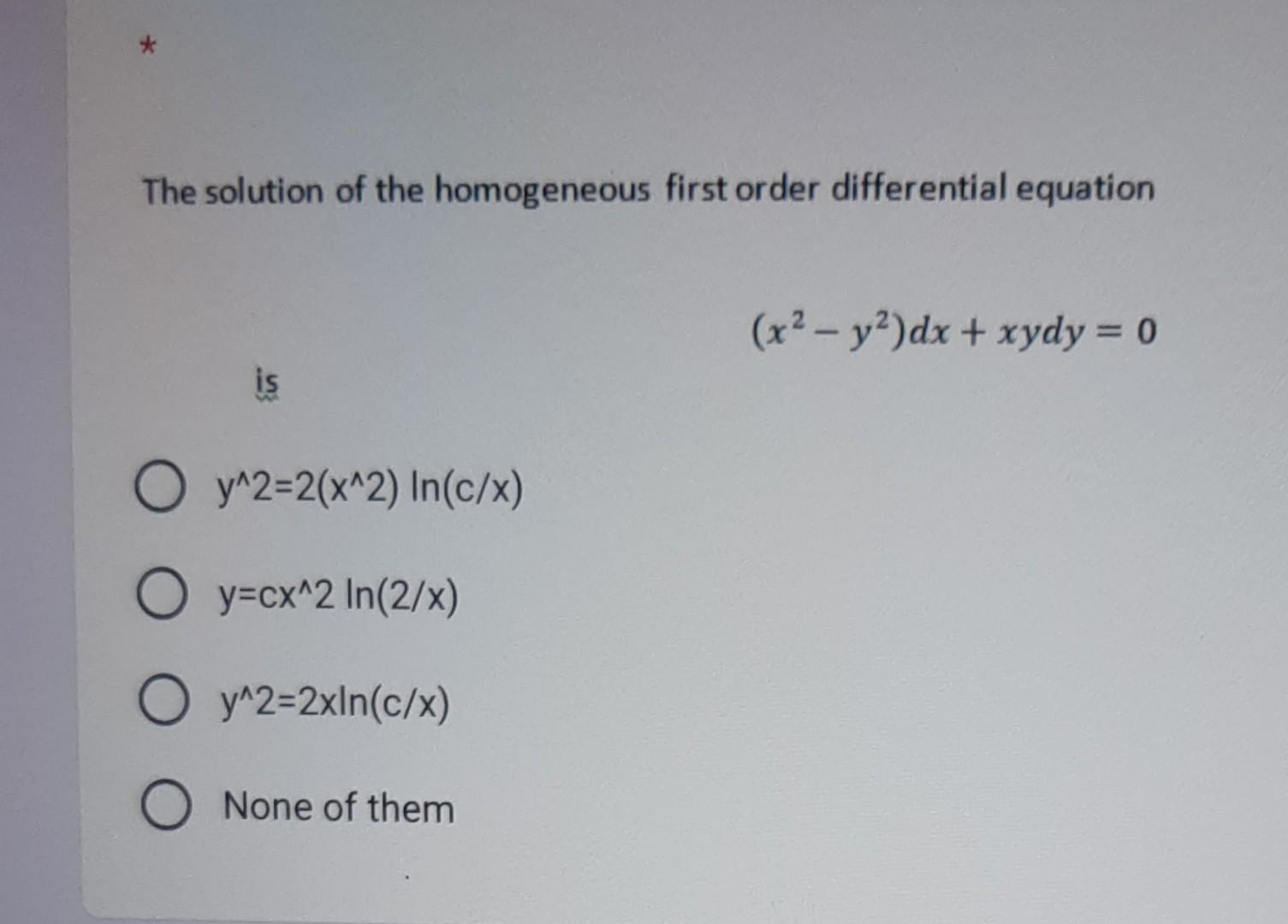 Solved The solution of the homogeneous first order | Chegg.com