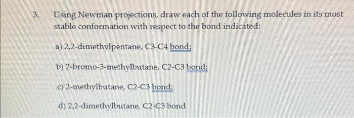 Solved 3. Using Newman projections, draw each of the | Chegg.com