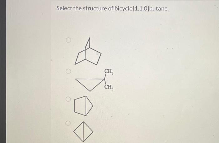 Solved Select the structure of bicyclo[1.1.0]butane. Select | Chegg.com