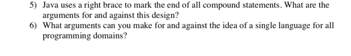 Solved 5) Java uses a right brace to mark the end of all | Chegg.com