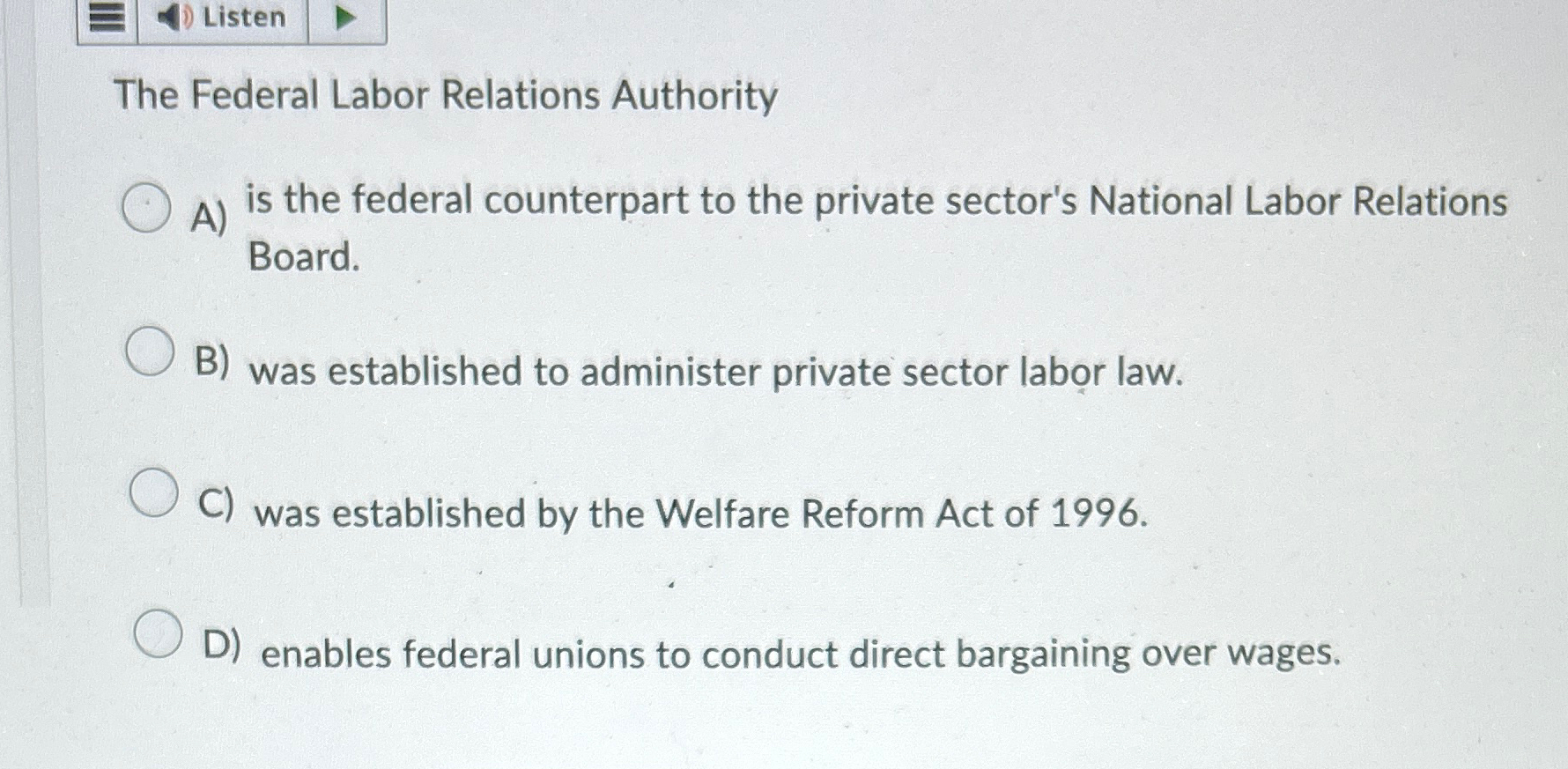 Solved ListenThe Federal Labor Relations Authority ﻿A) ﻿is | Chegg.com