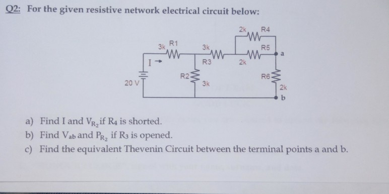 Solved Q2: For the given resistive network electrical | Chegg.com