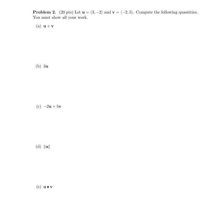 Solved Problem 2. (20 pts) Let u= 3,−2 and v= −2,5 . | Chegg.com