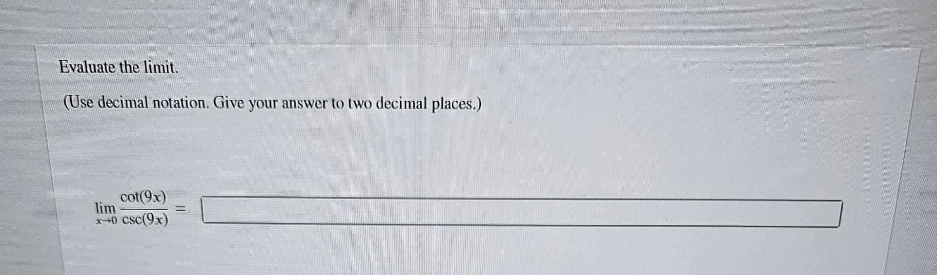 Solved Evaluate the limit.(Use decimal notation. Give your | Chegg.com