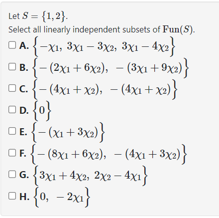 Solved Let S={1,2}.Select all linearly independent subsets | Chegg.com