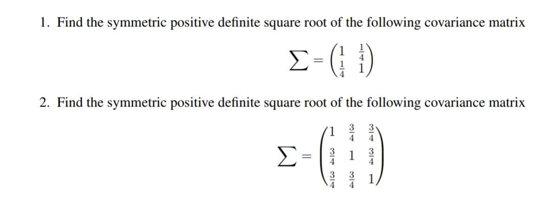 Solved 1. Find the symmetric positive definite square root | Chegg.com