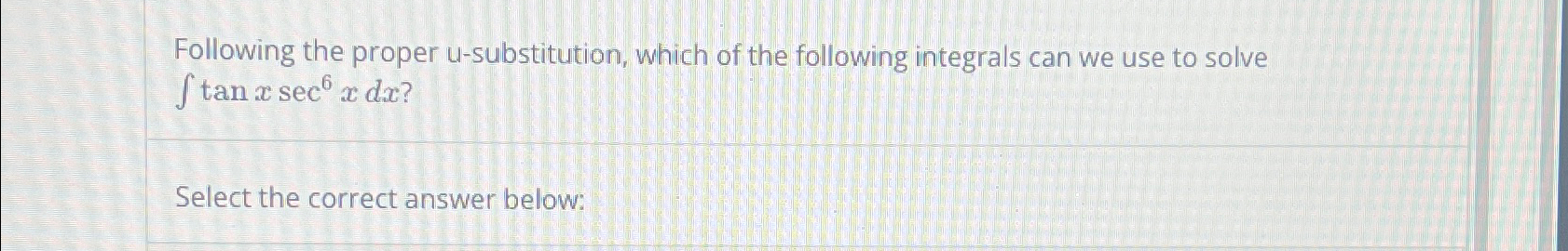 Solved Following the proper u-substitution, which of the | Chegg.com