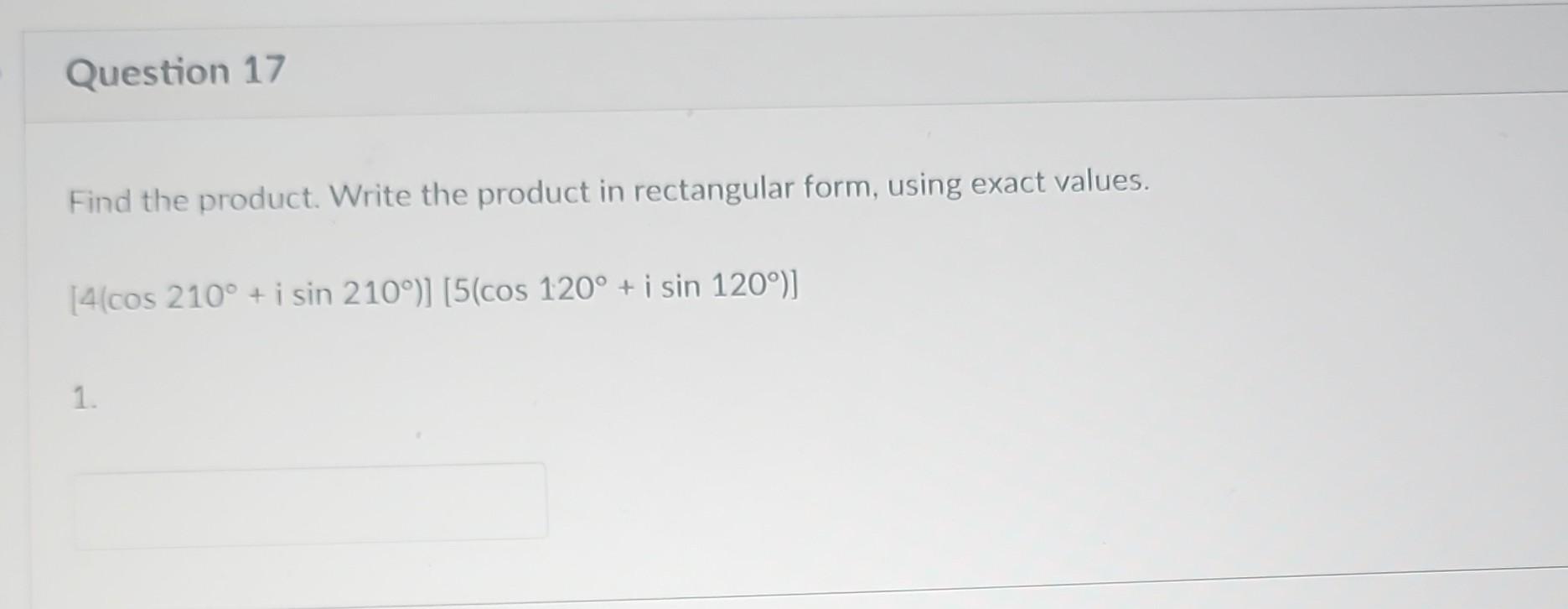 Solved Find the product. Write the product in rectangular | Chegg.com