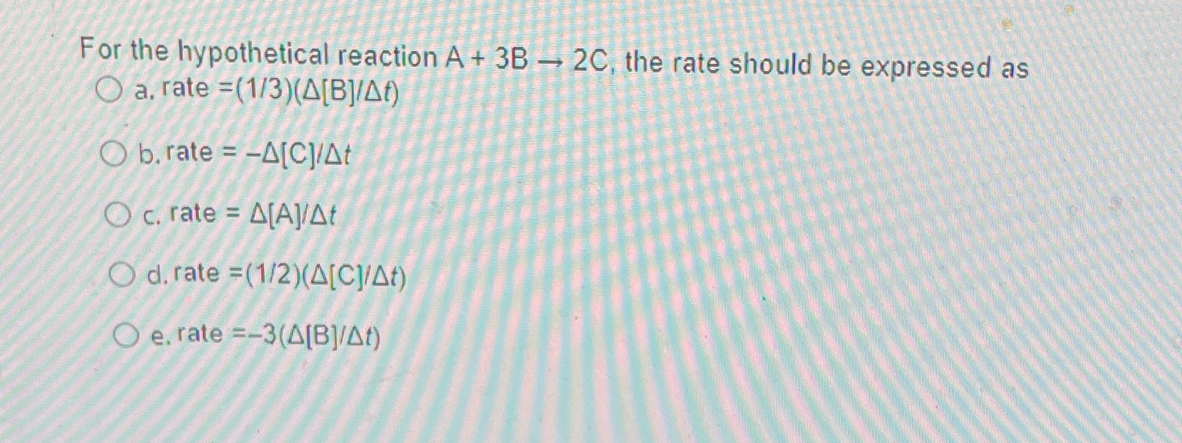 Solved For the hypothetical reaction A+3B→2C, ﻿the rate | Chegg.com