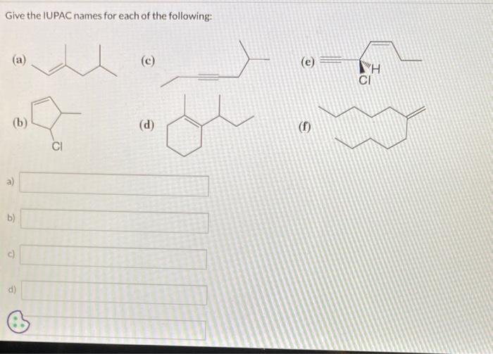 Solved Give the IUPAC names for each of the following: ( ) | Chegg.com