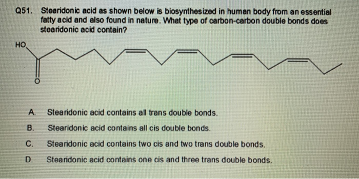 Solved Q51. Stearidonic acid as shown below is | Chegg.com