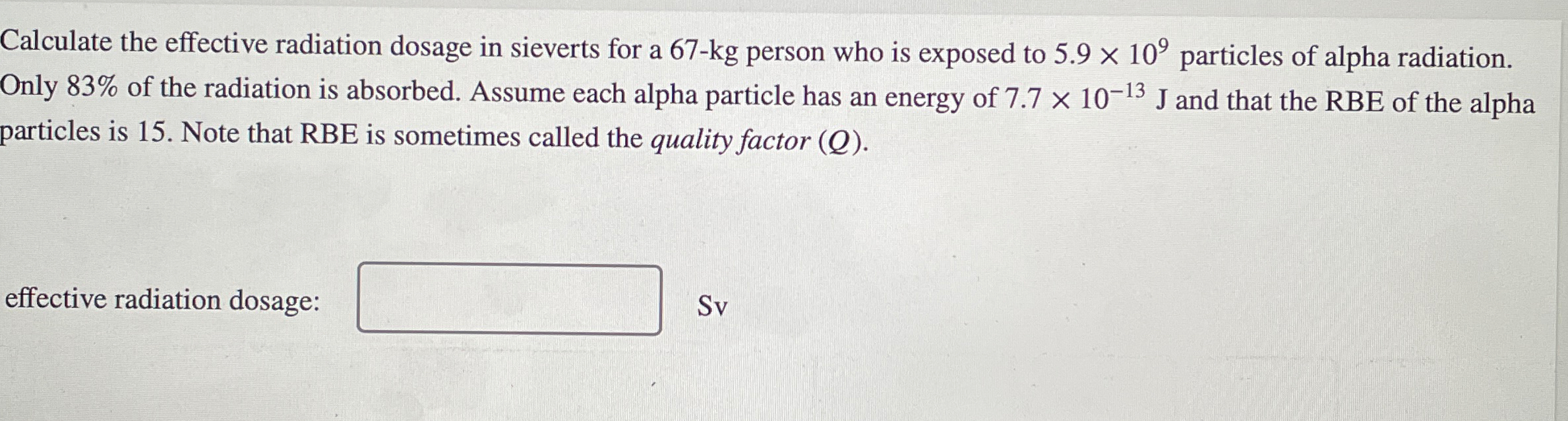 Solved Calculate the effective radiation dosage in sieverts | Chegg.com