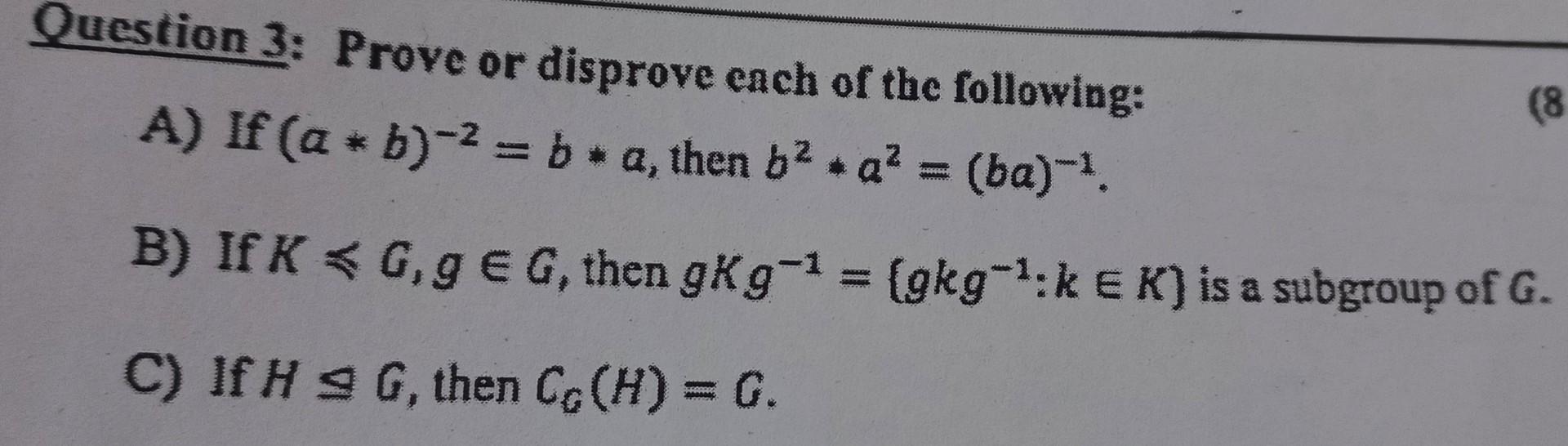 Solved Question 3: Prove or disprove each of the following: | Chegg.com
