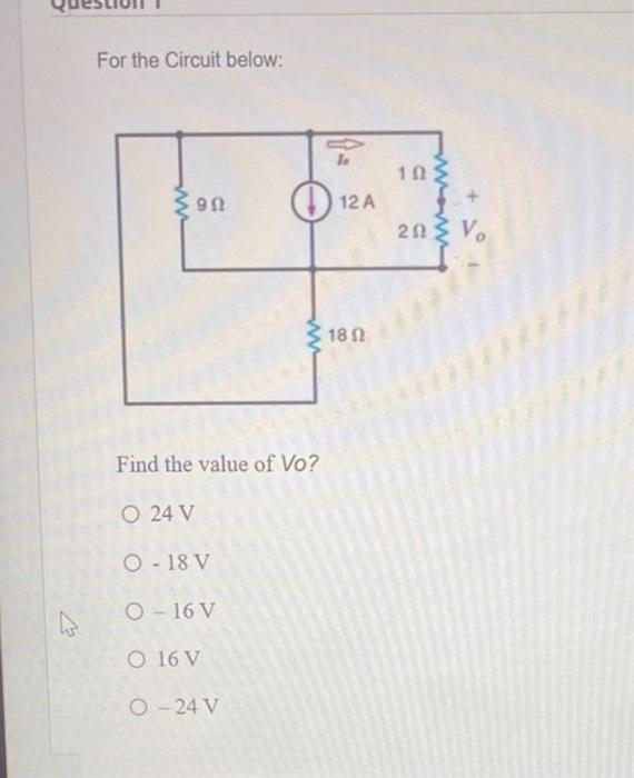 Solved For the Circuit below: Find the value of Vo 24 V −18 | Chegg.com