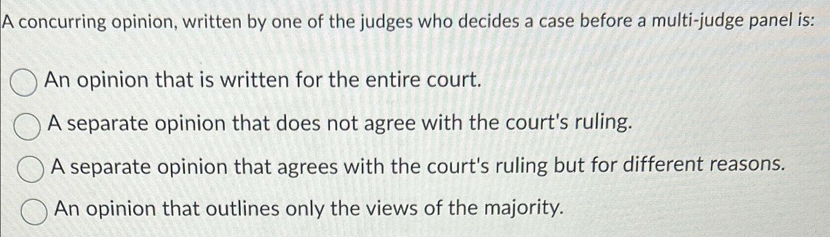 Solved A concurring opinion, written by one of the judges | Chegg.com