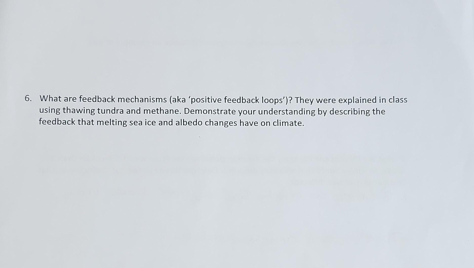 Solved 6. What are feedback mechanisms (aka 'positive | Chegg.com