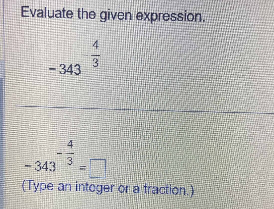 Solved Evaluate the given expression.-343-43(Type an integer | Chegg.com