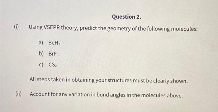 Solved (i) Using VSEPR theory, predict the geometry of the | Chegg.com