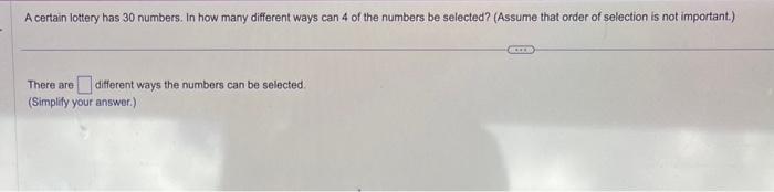 Solved A certain lottery has 30 numbers. In how many | Chegg.com