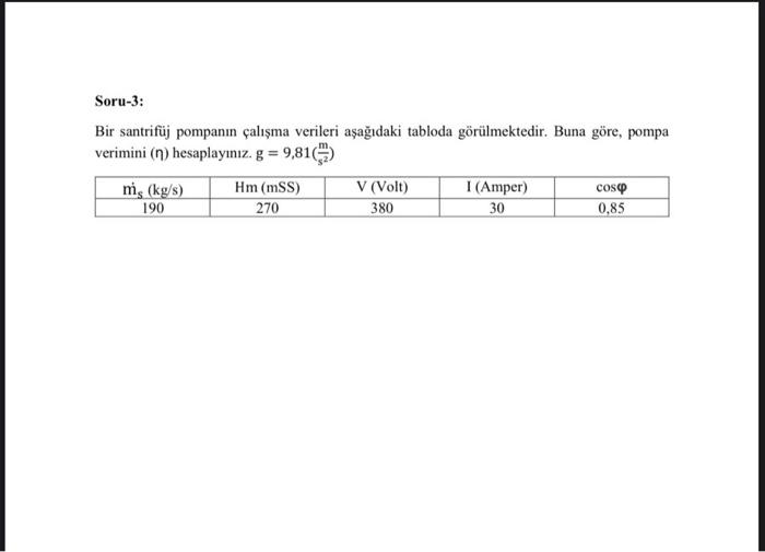 Solved Soru-3: Bir santrifüj pompanın çalışma verileri | Chegg.com