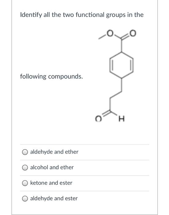 Solved Identify all the two functional groups in the | Chegg.com