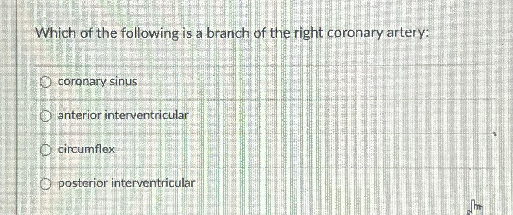 Solved Which of the following is a branch of the right | Chegg.com