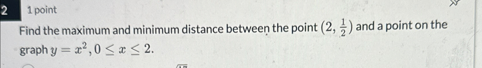 Solved 21 ﻿pointFind the maximum and minimum distance | Chegg.com