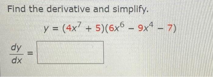 Solved Find the derivative and simplify. | Chegg.com