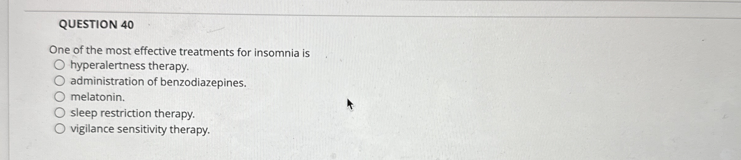 Solved QUESTION 40One of the most effective treatments for | Chegg.com