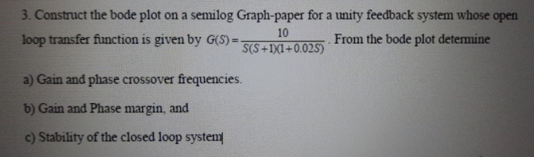 Solved 3. Construct the bode plot on a semilog Graph-paper | Chegg.com