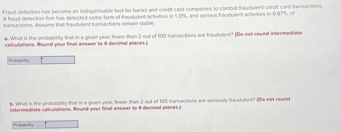 Solved Fraud detection has become an indispensable tool for | Chegg.com