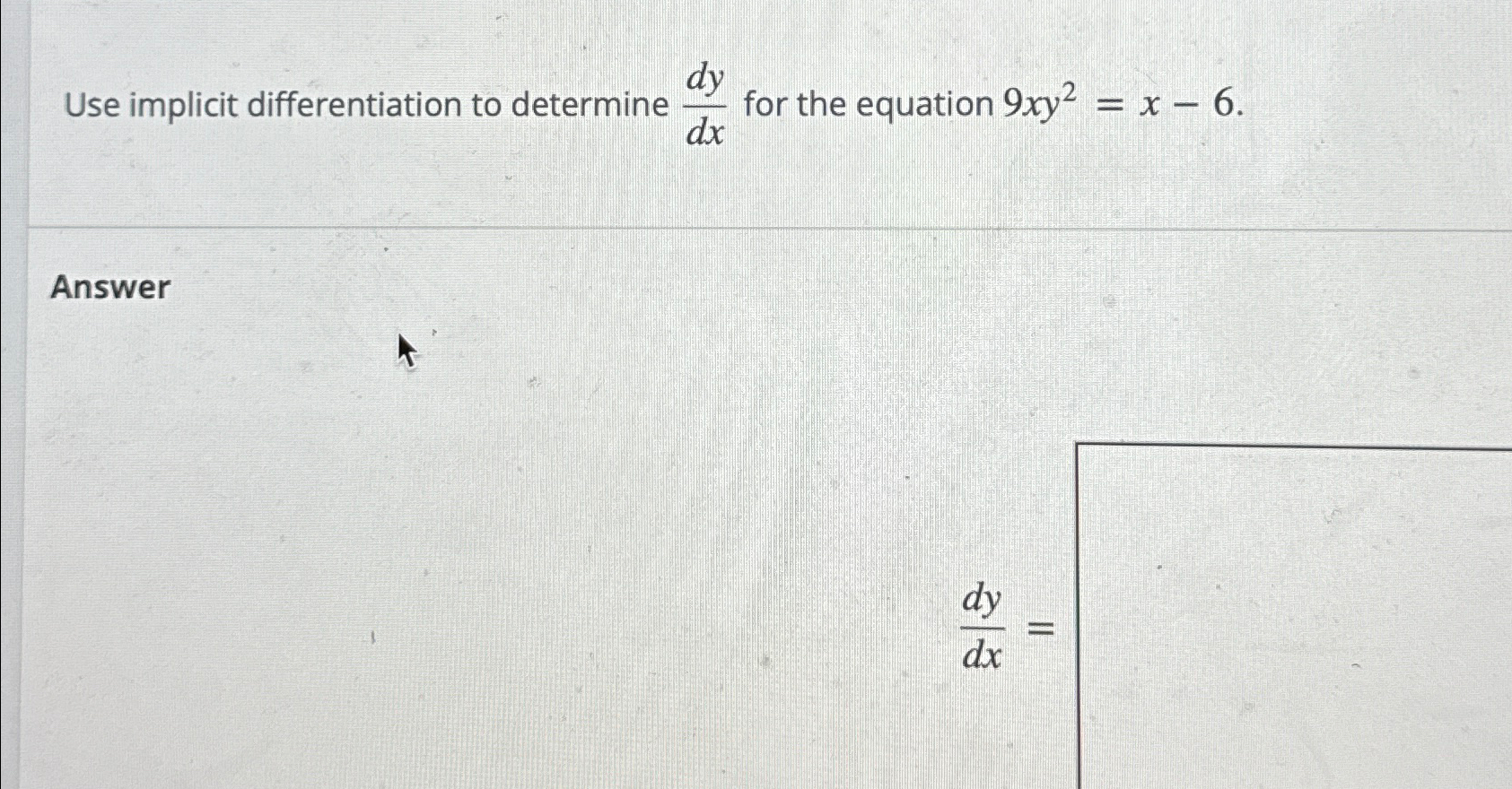 Solved Use implicit differentiation to determine dydx ﻿for | Chegg.com