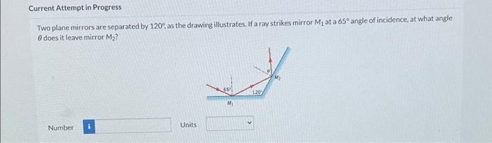 Solved Current Attempt in Progress Two plane mirrors are | Chegg.com