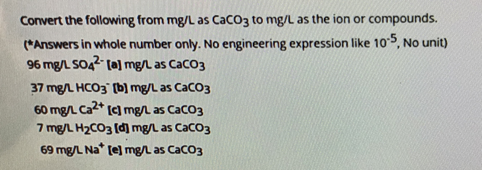 Solved Convert the following from mgL ﻿as CaCO3 ﻿to mgL ﻿as | Chegg.com