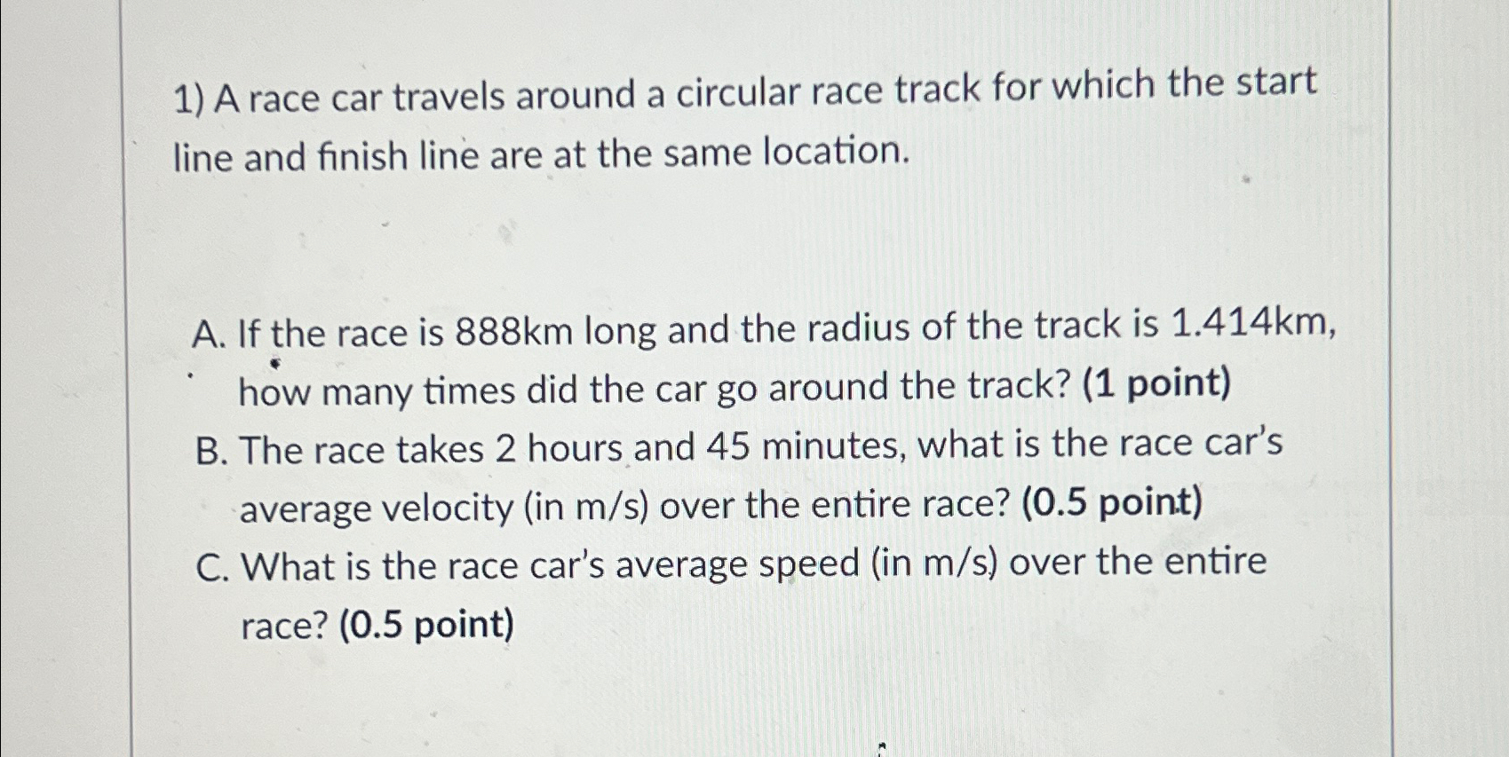 Solved A race car travels around a circular race track for | Chegg.com