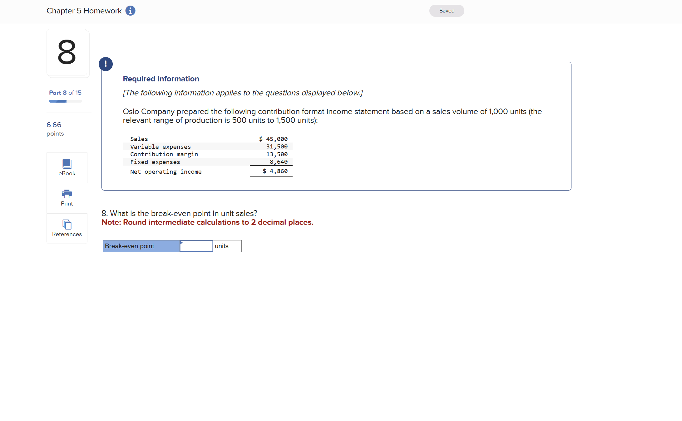 Solved Required informationWhat is the break-even point in | Chegg.com