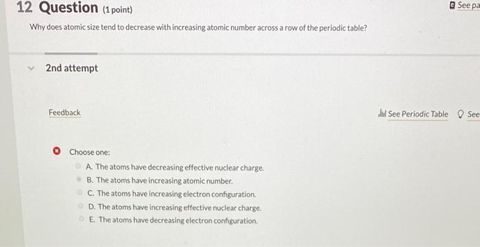 Solved See pa 12 Question (1 point) Why does atomic size | Chegg.com
