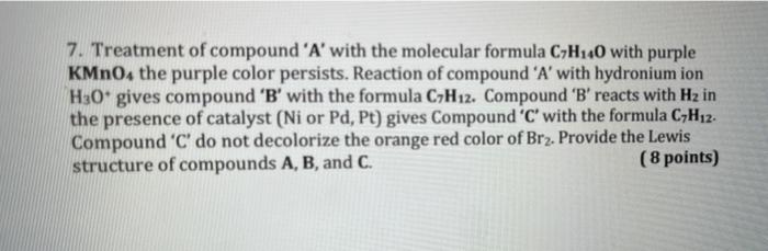 Solved 7. Treatment of compound 'A' with the molecular | Chegg.com