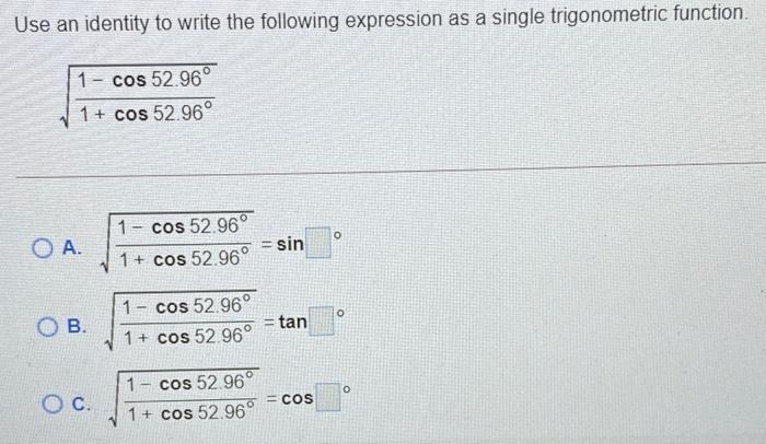 Solved Use an identity to write the following expression as | Chegg.com